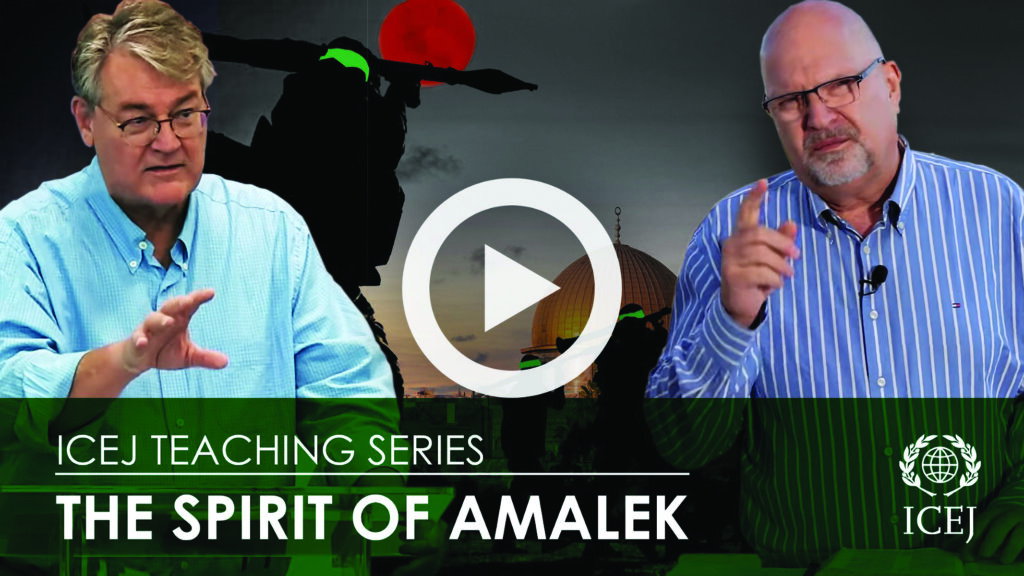 The Spirit of Amalek and the War on Israel - ICEJ